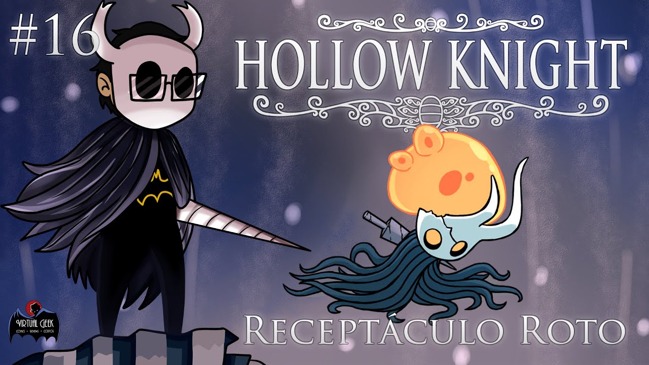 Hollow Knight: pt.16- Receptáculo Roto - YouTube