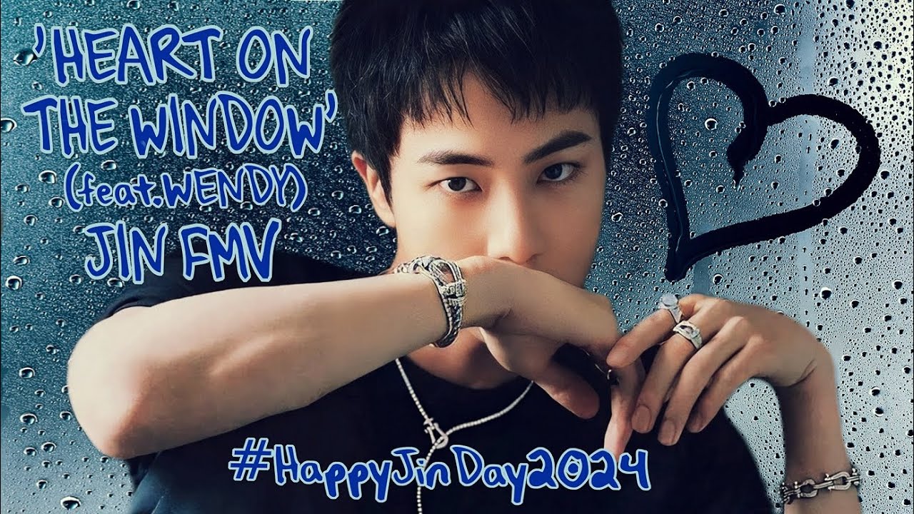 JIN - Heart On The Window (feat.WENDY) FMV - Happy Birthday JIN 2024💜🎂 ...