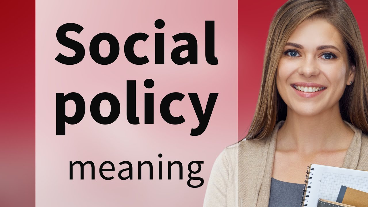 Social policy — definition of SOCIAL POLICY - YouTube