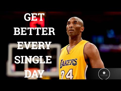 GET BETTER EVERY SINGLE DAY- Kobe Bryant Motivation April 2021 ...