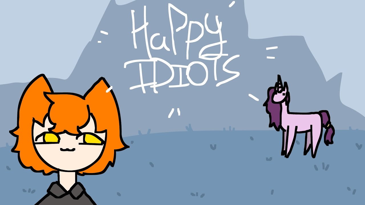 HAPPY IDIOTS | animation meme - YouTube