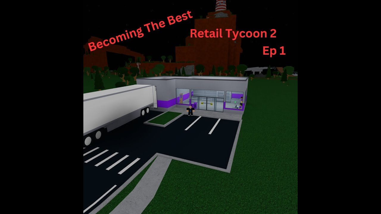 Becoming The Best in Retail Tycoon 2 - YouTube