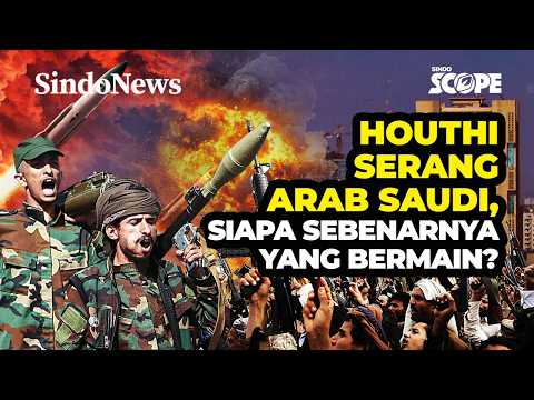 HOUTHI SERANG ARAB SAUDI, SIAPA SEBENARNYA YANG BERMAIN? | SINDO SCOPE | 18/09