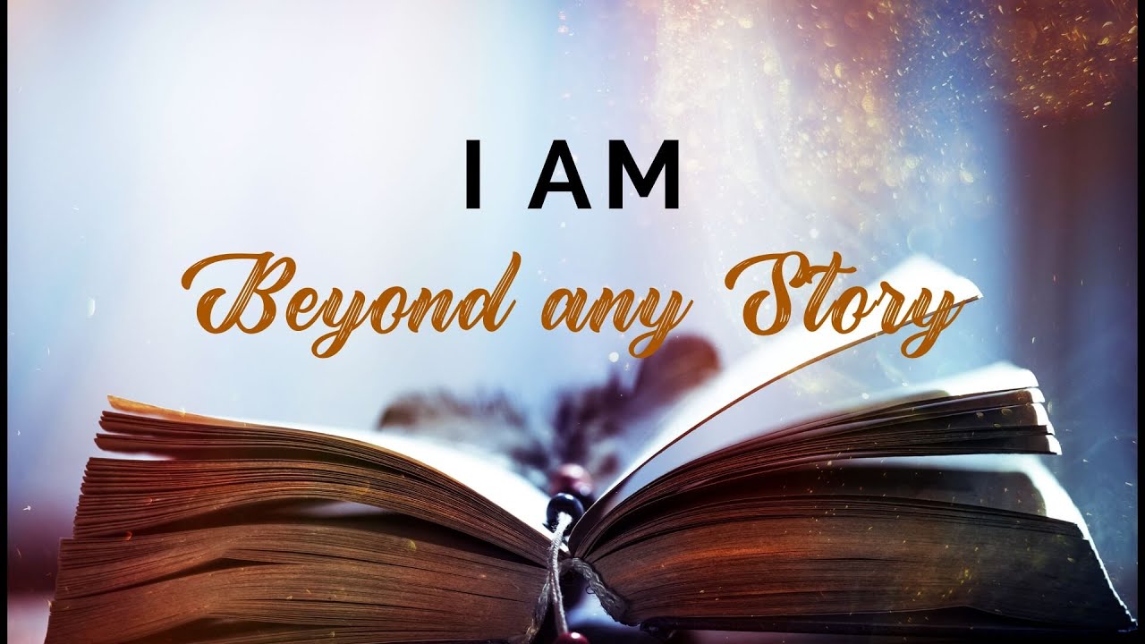 I AM Beyond any Story - YouTube