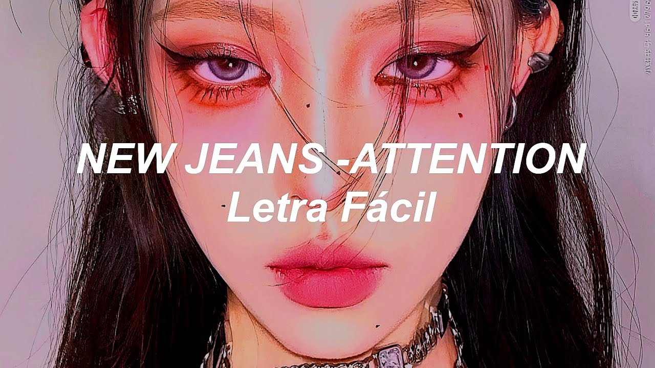 NEWJEANS - ATTENTION (Letra Fácil / Pronunciación Fácil / Easy Lyrics ...