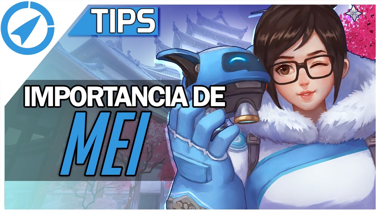 OVERWATCH - IMPORTANCIA DE MEI - TIPS - YouTube