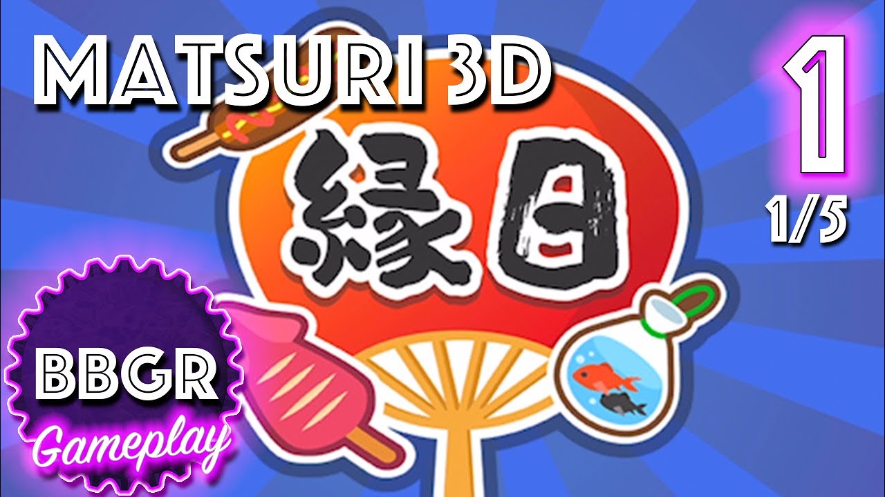 Matsuri 3D - Review 1/5, Game Play Walkthrough No Commentary 1 - YouTube