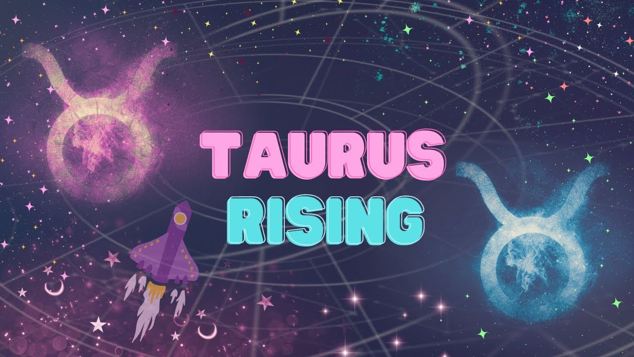 Taurus Rising - YouTube