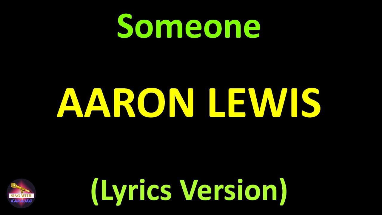 Aaron Lewis - Someone (Lyrics version) - YouTube