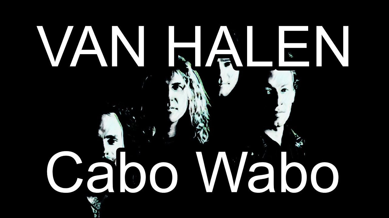 VAN HALEN - Cabo Wabo (Lyric Video) - YouTube