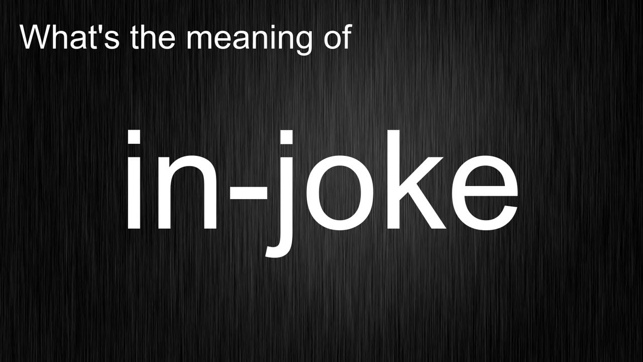 Learn When to Use the Word "in-joke"! Master the Correct Pronunciation ...