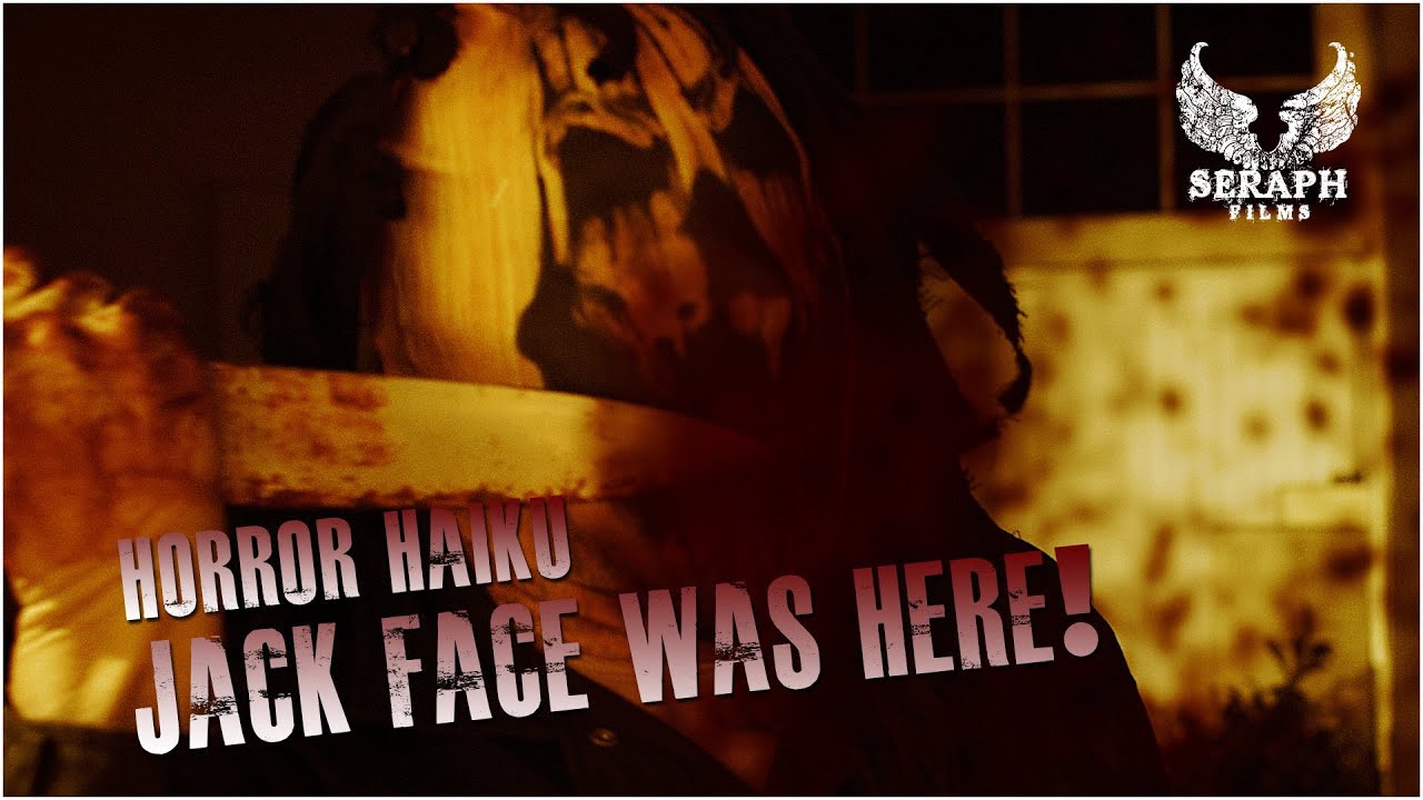 HORROR HAIKU: Jack Face Was Here! - YouTube