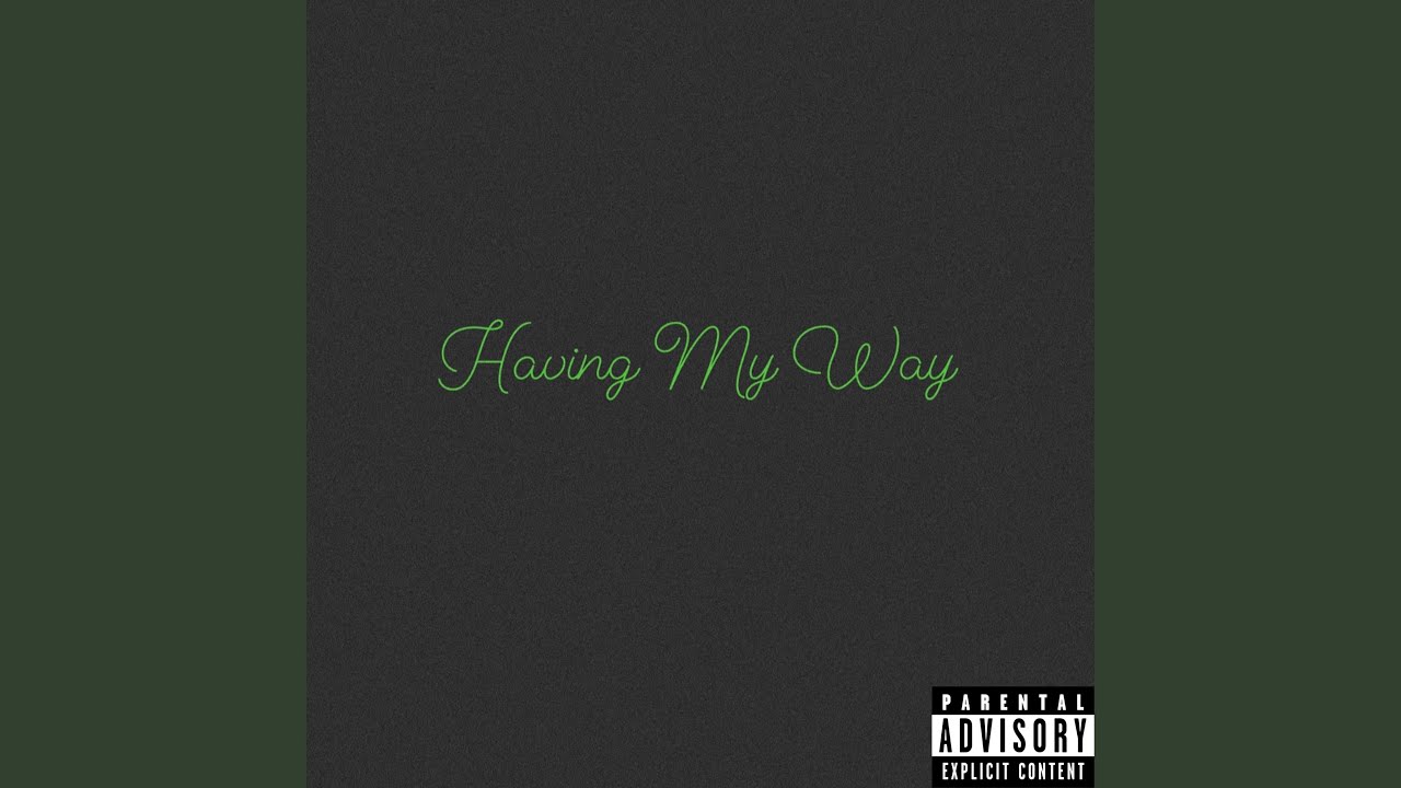 Having My Way - YouTube