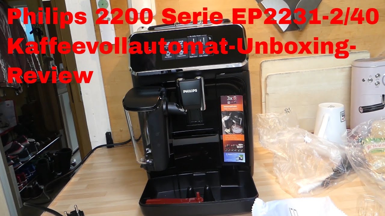 Philips 2200 Serie EP2231-2/40 Kaffeevollautomat Unboxing Review - YouTube