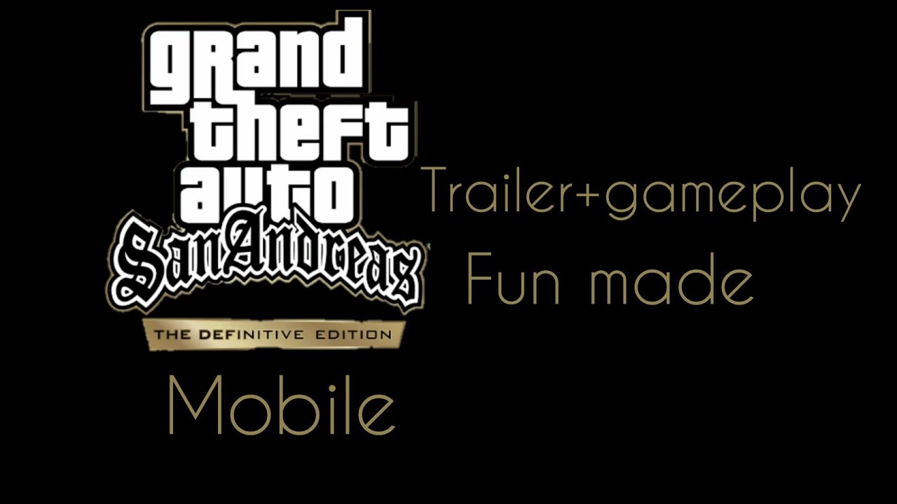 gta san andreas the definition edition mobile fan made link - YouTube