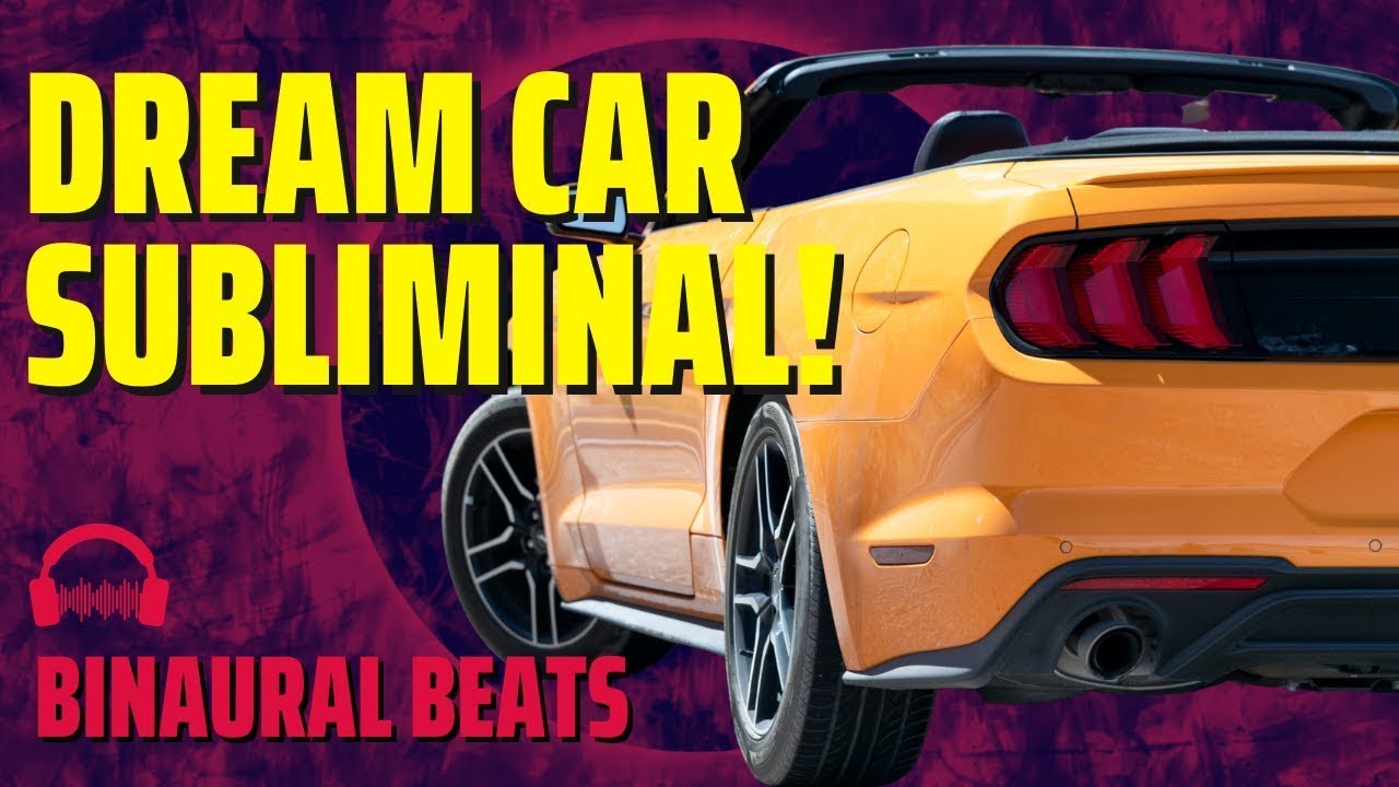 Dream Car Subliminal | Audio and Text Subliminal | Binaural Beats - YouTube