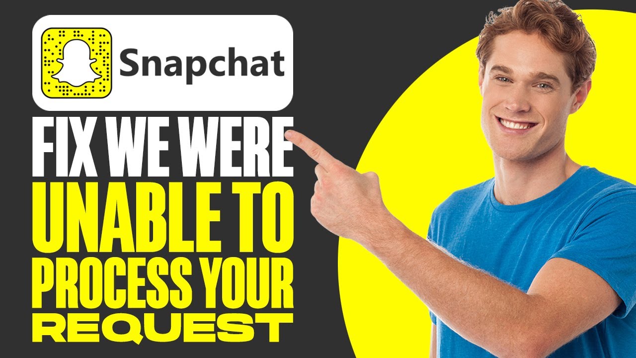 How To Fix Snapchat We Were Unable To Process Your Request (2025) - YouTube