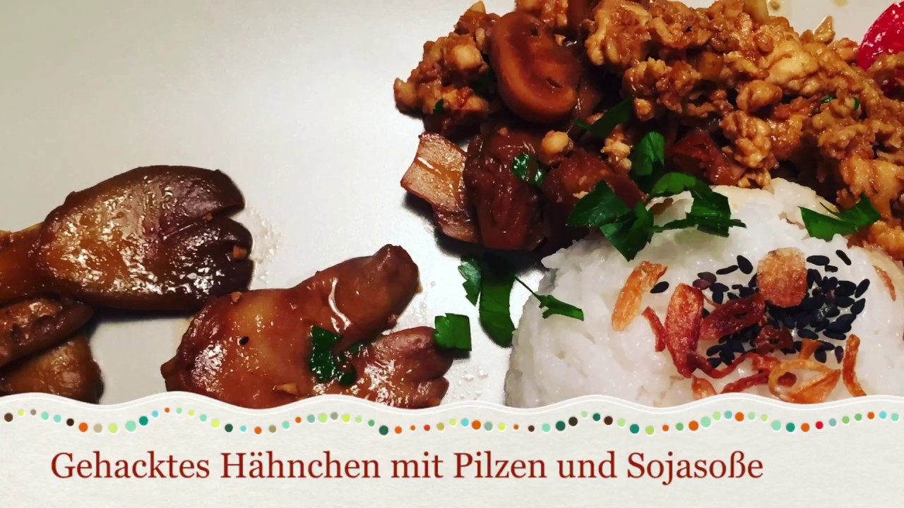 Gehacktes Hähnchen mit Pilzen in Sojasoße - Mick Mack Kitchen - Episode ...