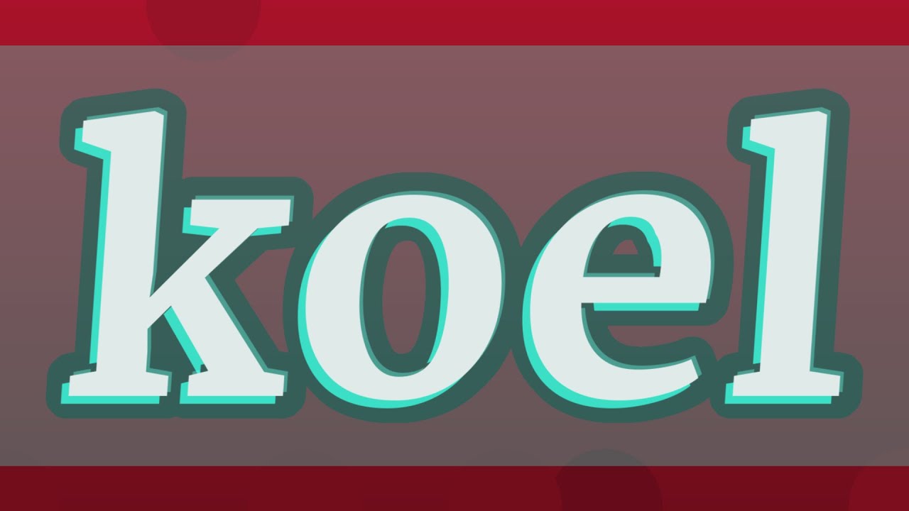 KOEL pronunciation • How to pronounce KOEL - YouTube