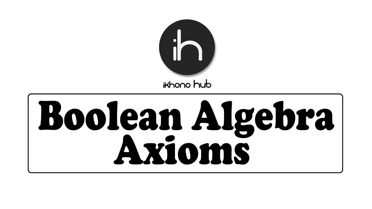 1.4 Boolean Algebra | Axioms | Discrete Mathematics - YouTube