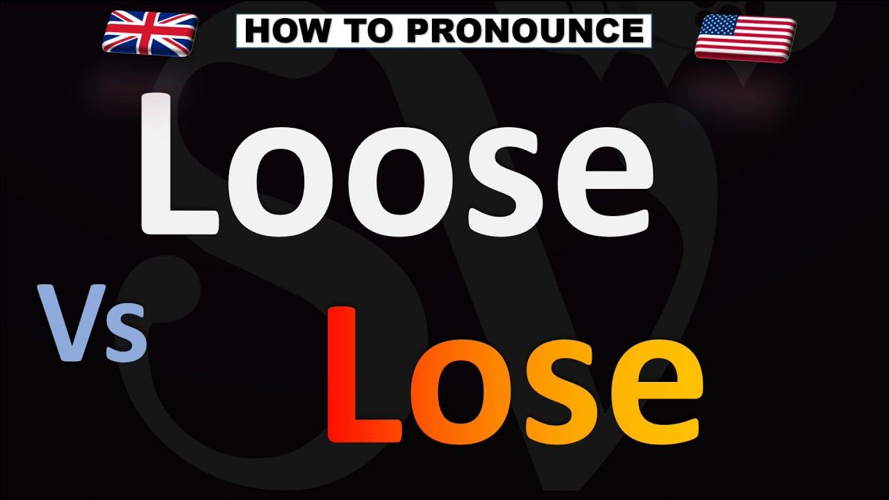 How to Pronounce LOOSE VS LOSE? - YouTube