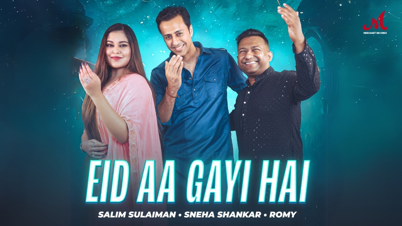 Eid Aagayi Hai | Salim Sulaiman | Sneha Shankar | Romy | Salim Merchant ...