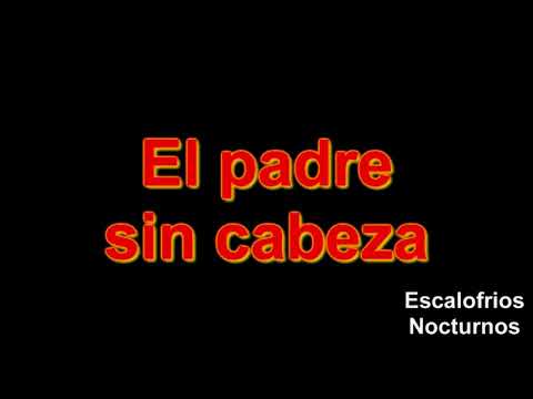 El padre sin cabeza! Leyenda - YouTube
