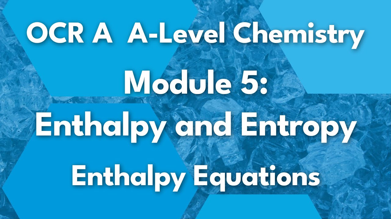 Enthalpy Equations | Module 5: Enthalpy and Entropy | Chemistry | A ...