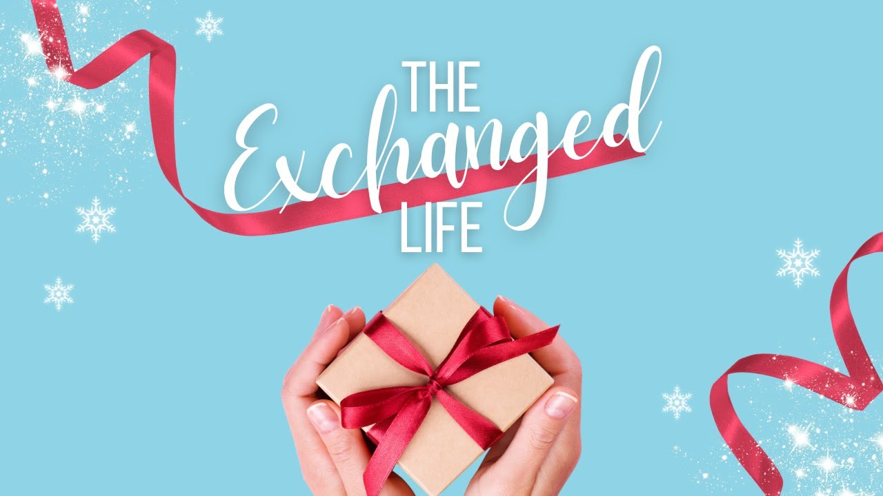 The Exchanged Life - December 18, 10:00am English Service (HKT) - YouTube
