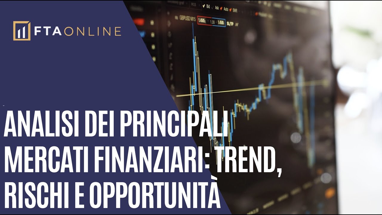 📢Analisi dei Principali Mercati Finanziari Globali: Trend, Rischi e ...