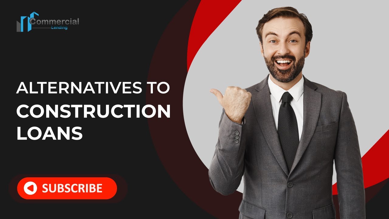 Alternatives To Construction Loans Definitive Guide | Commercial ...