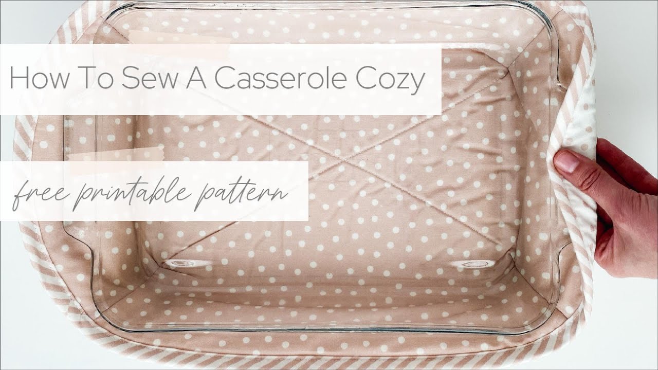 How To Sew a Casserole Cozy (free pattern) - YouTube