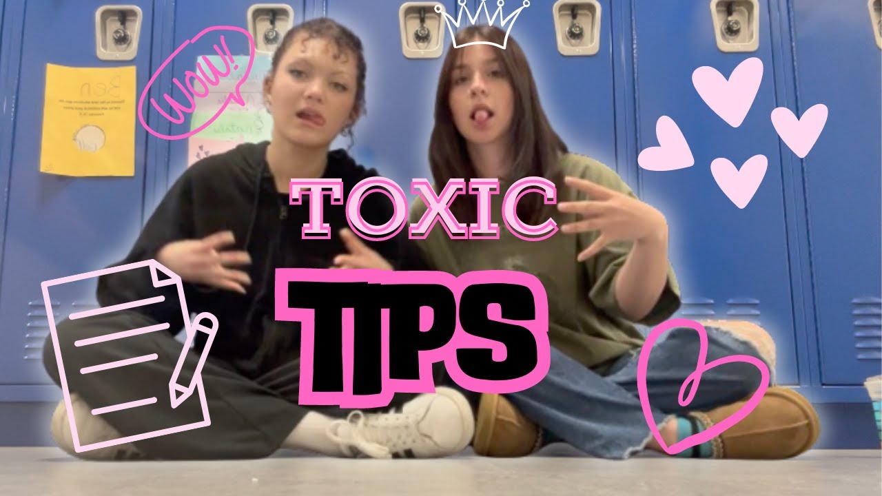 TOXIC TIPS from former toxic high school students - YouTube