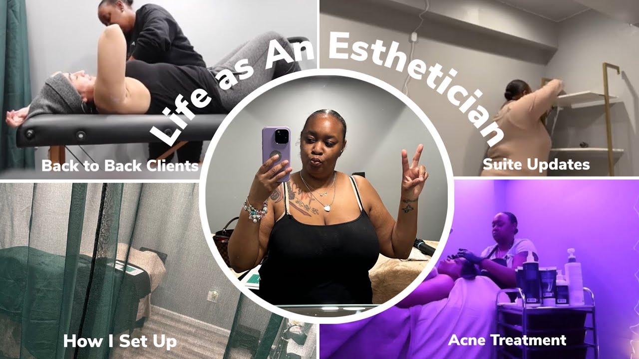 ESTHETICIAN AT WORK, SUITE UPDATES, ACNE TREATMENT, HOW I SET UP ...