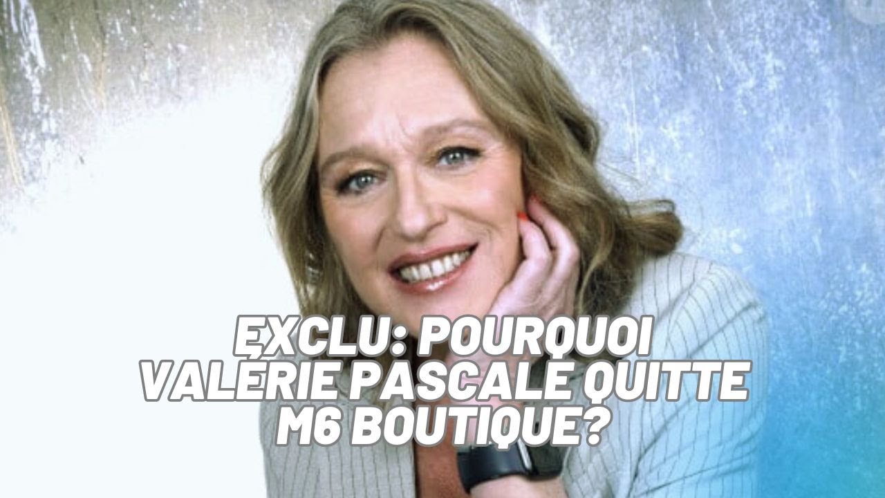 Valérie Pascale écartée de M6 Boutique : révélations sur son départ ...