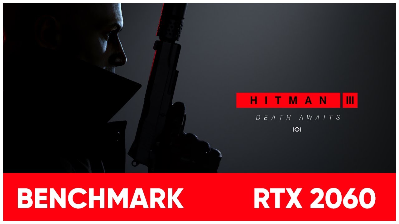 Hitman 3 | Benchmark & Graphic Settings | RTX 2060 - YouTube