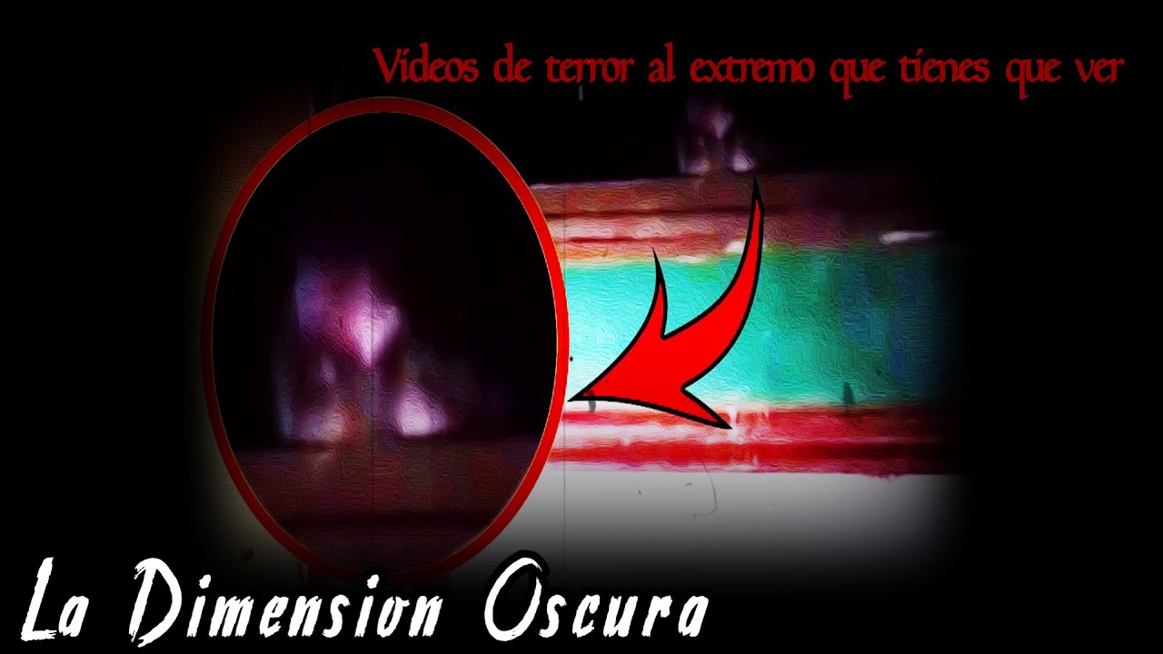 Videos de terror al extremo que tienes que ver - YouTube