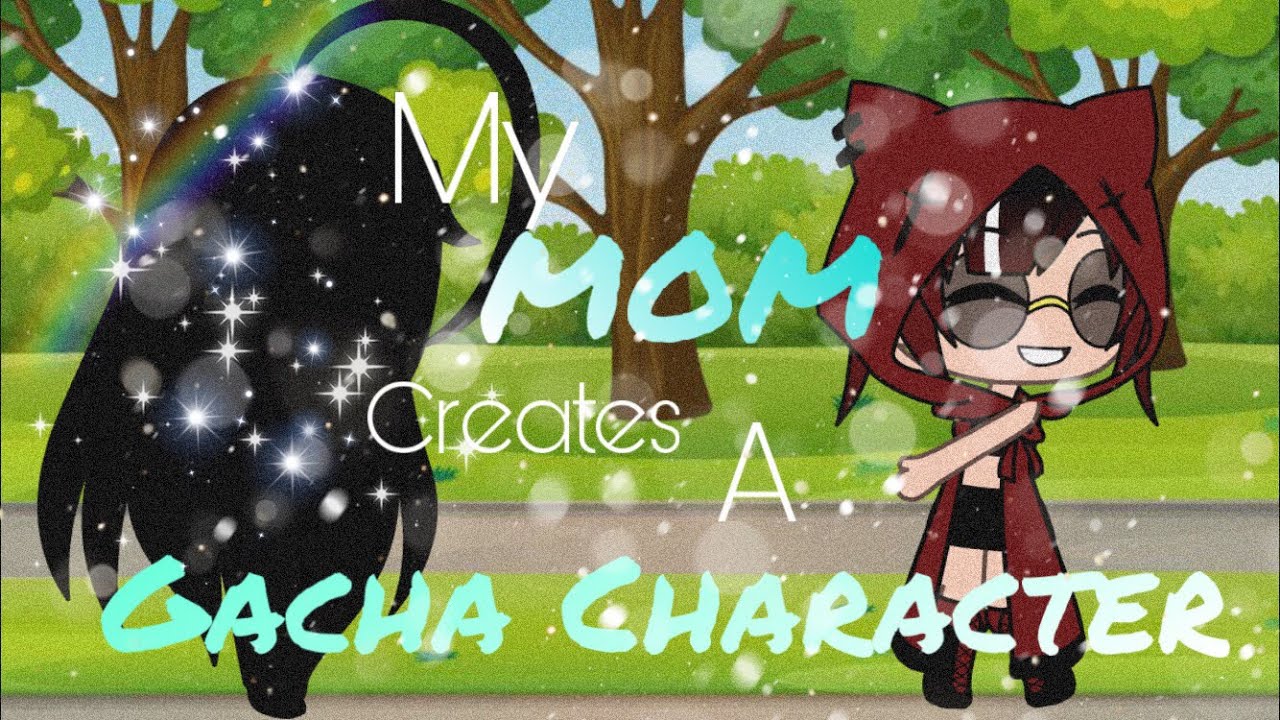 My Mom creates a Gacha Character~//Gacha Life// - YouTube