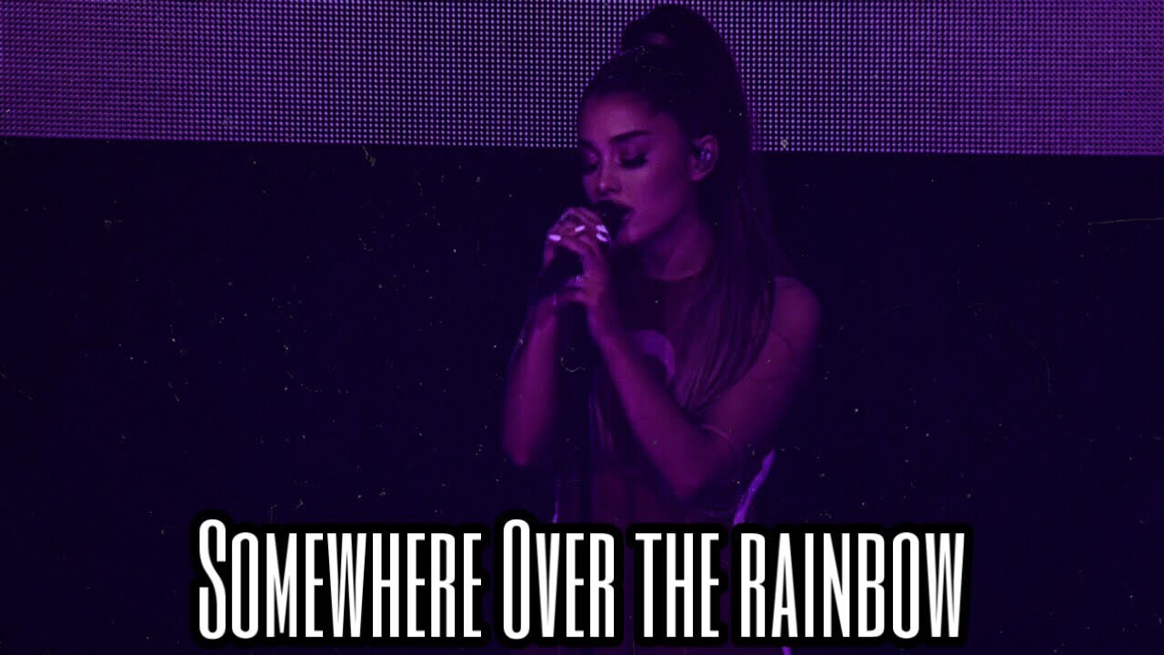 Ariana Grande - Somewhere Over The Rainbow (Dangerous Woman Tour) - YouTube