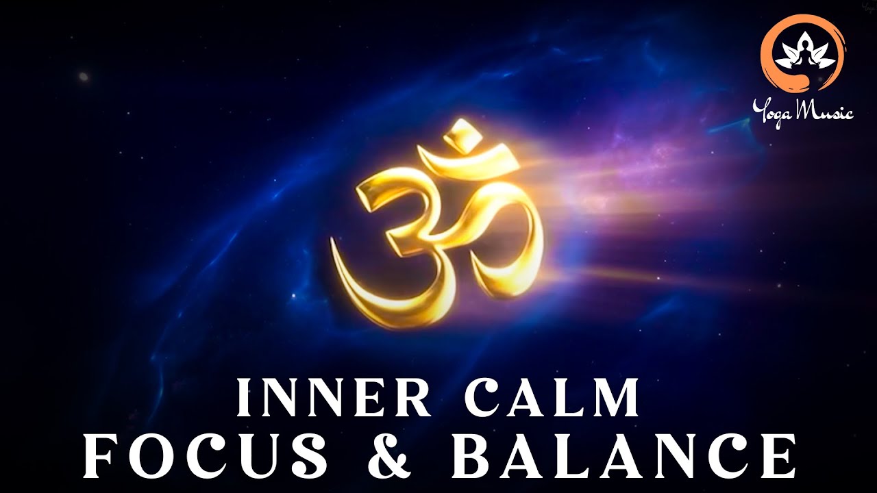 OM Meditation Music I Relaxing OM Chanting Music | Inner Calm, Focus ...
