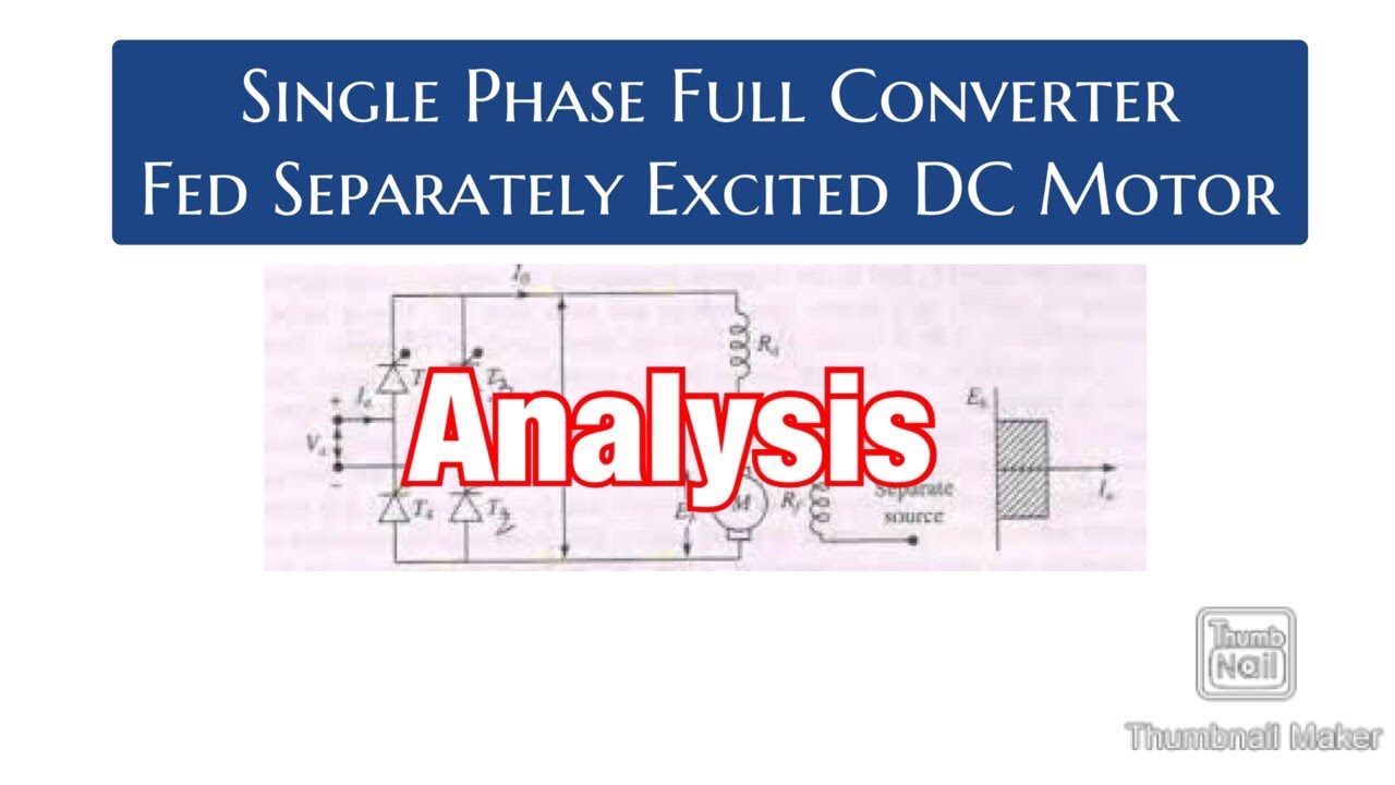 Single Phase Full Converter fed Separately Excited Dc Motor - YouTube