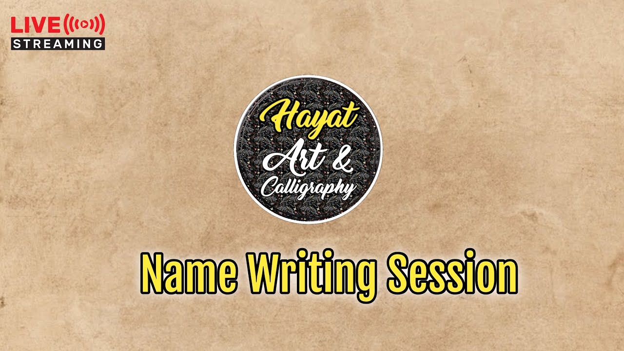Hayat Art & Calligraphy is live Name Calligraphy Session - YouTube