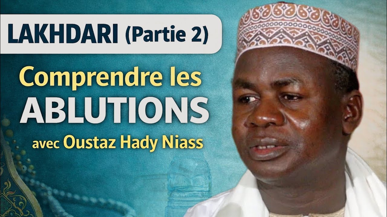 🚨LAKHDARI📗(PARTIE 2)😱 COMPRENDRE LES ABLUTIONS😱 AVEC OUSTAZ HADY NIASS ...