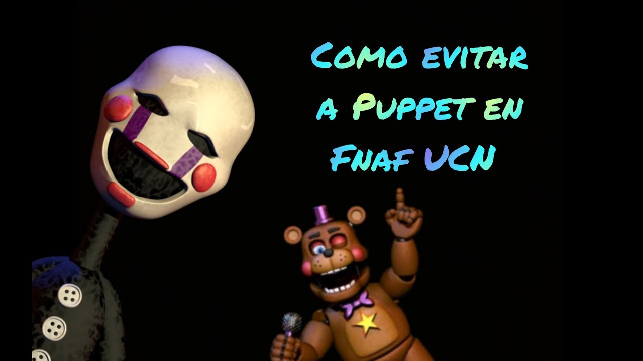 Como evitar a Puppet en Fnaf UCN - YouTube
