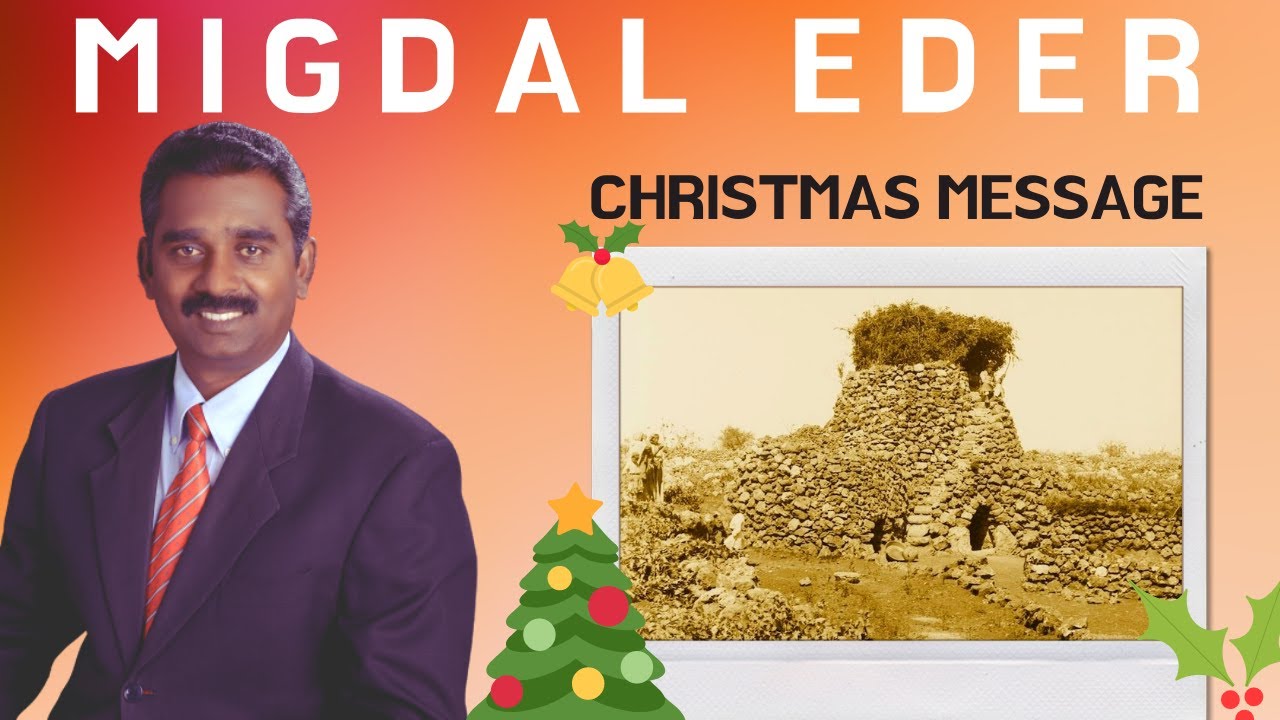 MIGDAL EDER | Christmas Message | Pastor. Sam Bakther John | Faith ...