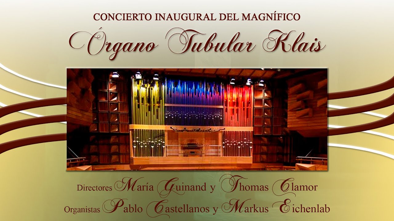Concierto Inaugural del ÓRGANO TUBULAR KLAIS SALA SIMÓN BOLÍVAR l Dir ...