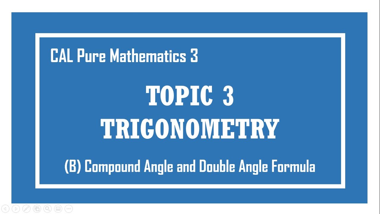 [Cambridge A-level] P3 3B Trigonometry - Compound angle formula and ...