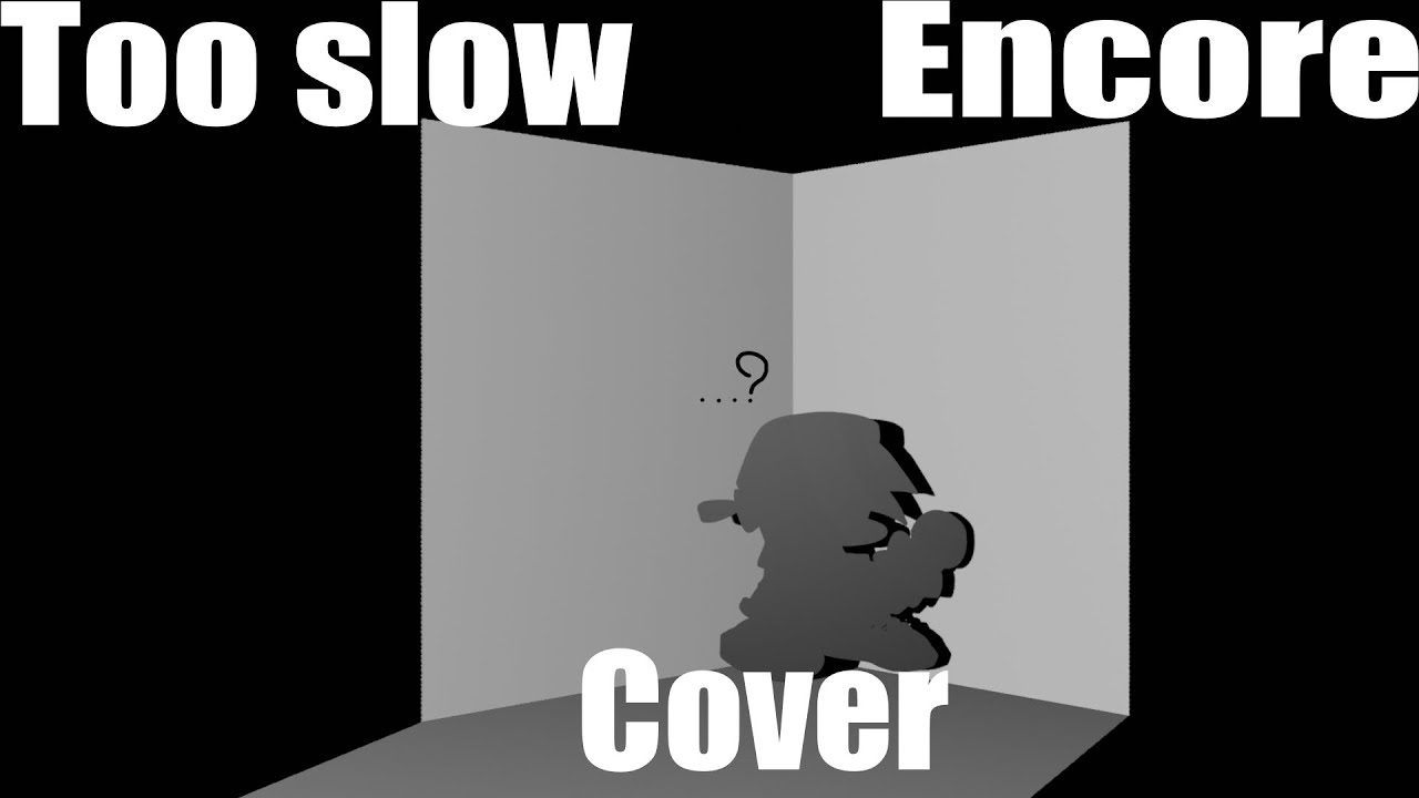 [fnf] Too Slow (Encore) cover - YouTube