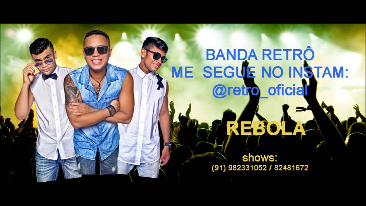 Música Rebola da Banda RETRÔ! - YouTube