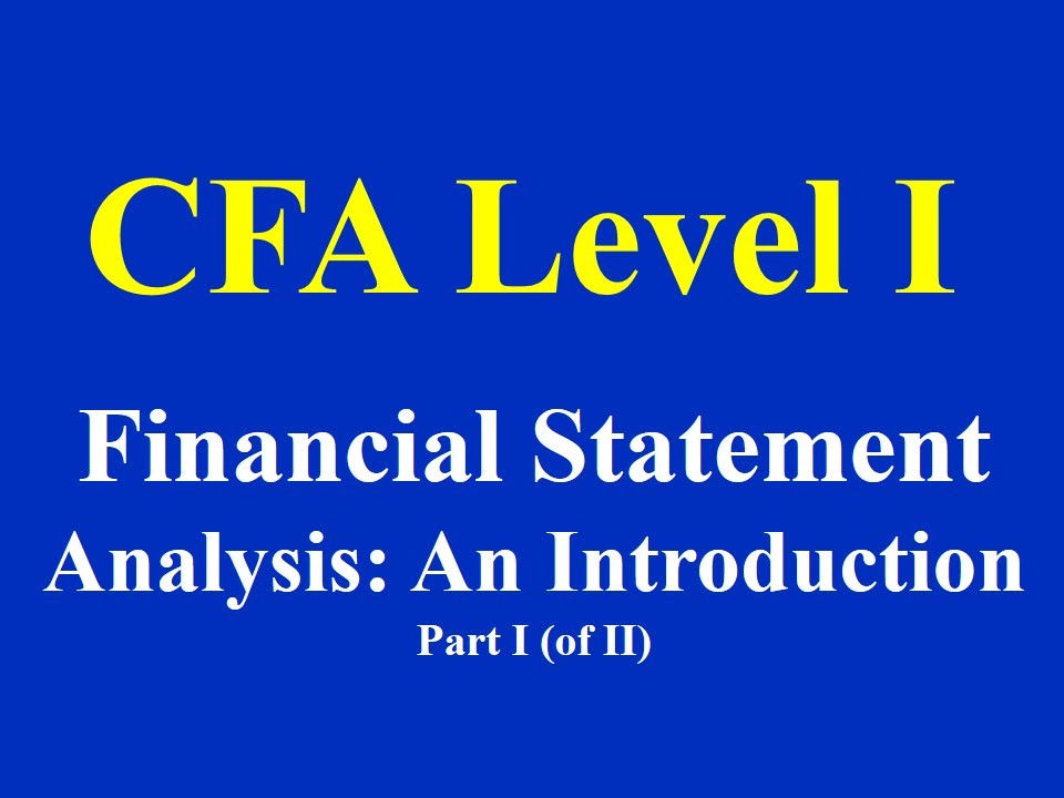 CFA Level I Financial Statement Analysis An Introduction Part I of cfa-level-i-financial-statement-analysis-an-introduction-part-i-of